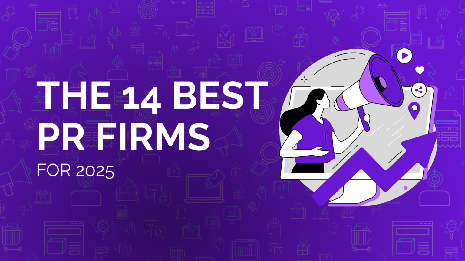 The 14 Best PR Firms for 2025 (Updated 2026) | Zen Media